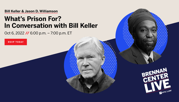 What's Prison For? In Conversation with Bill Keller | Brennan Center for Justice